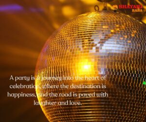 100+ Party Quotes - Shayari Baba