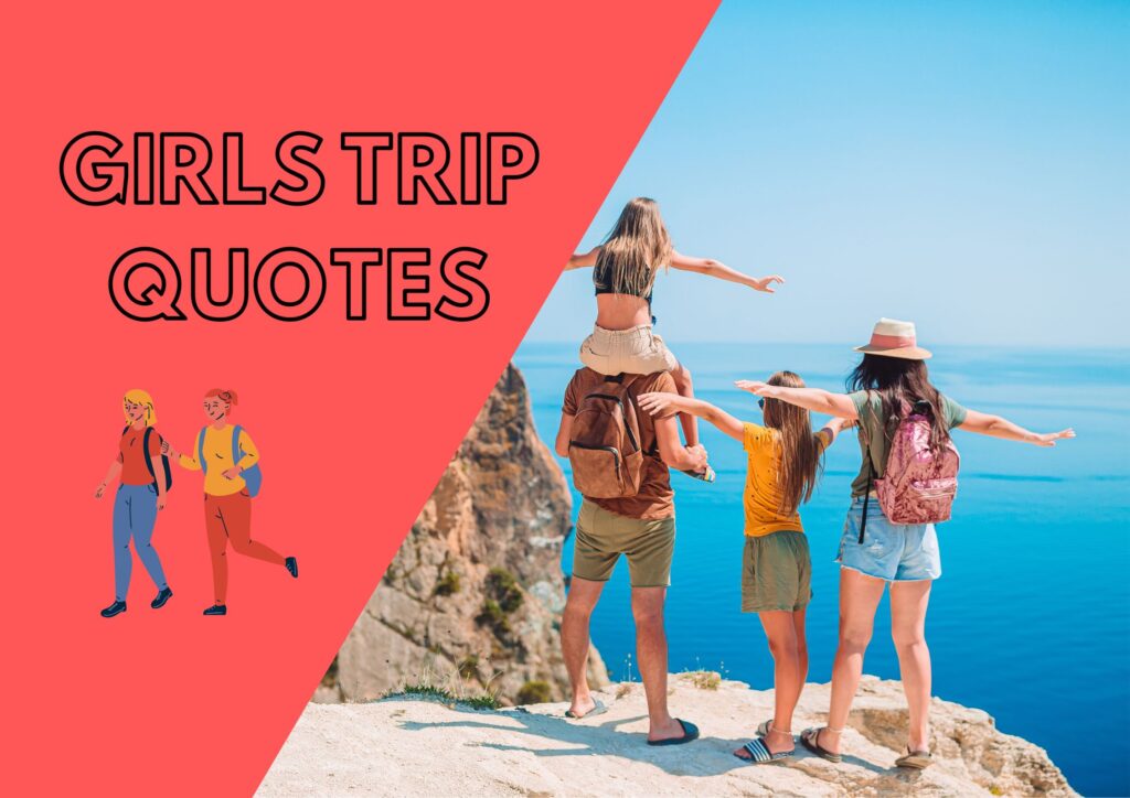 100+ Girls trip Quotes